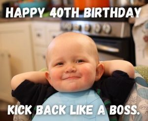 Happy 40th Birthday Memes: Funny 40th Birthday Memes for Him/Her